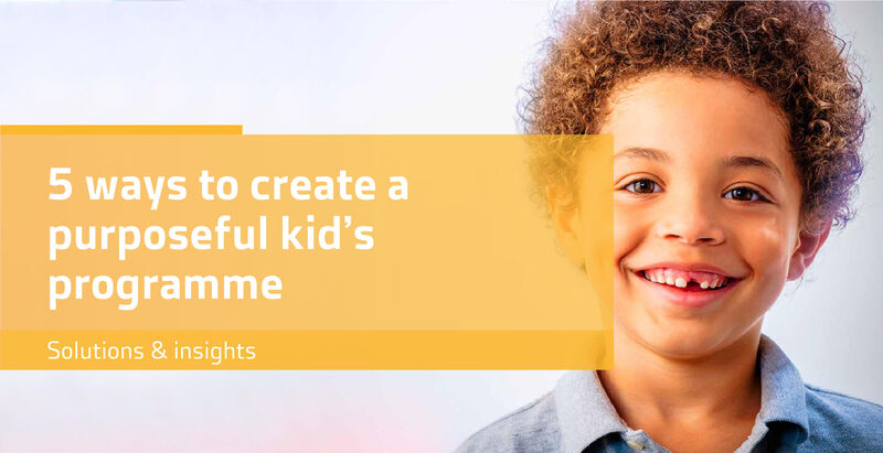 5 ways to create a purposeful kids' program