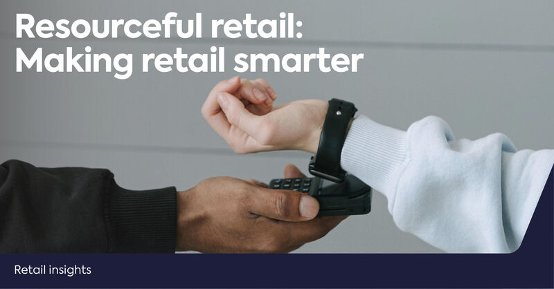 Resourceful retail: Making retail smarter